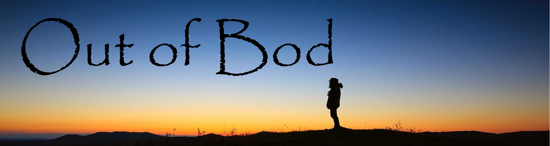 What - Out of Body